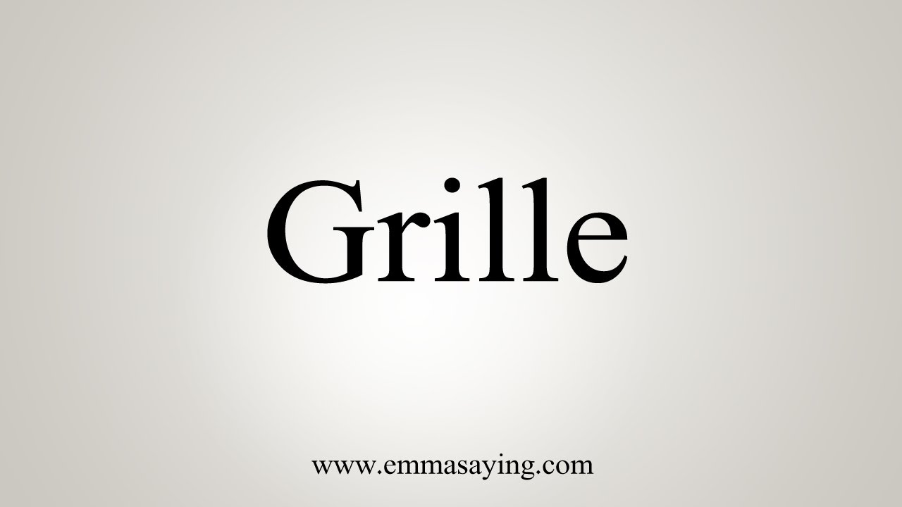 How To Say Grille - YouTube