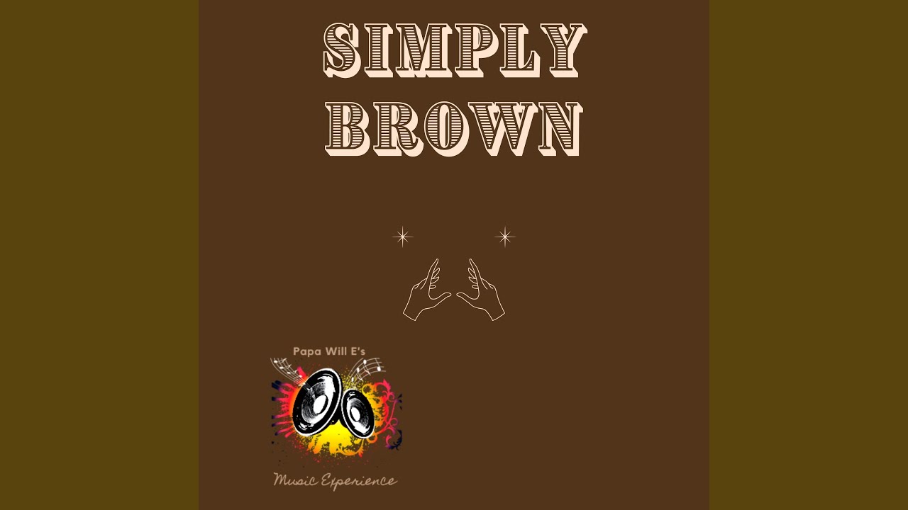 SIMPLY BROWN - YouTube