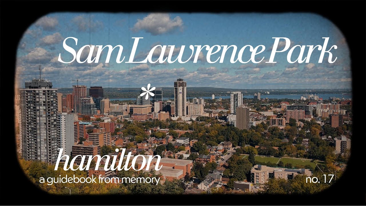 Sam Lawrence Park from Hamilton: a guidebook from memory - YouTube