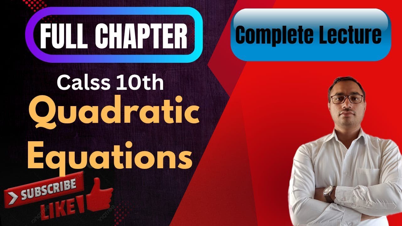 QUADRATIC EQUATIONS || CLASS 10TH || FULL CHAPTER || MATHS - YouTube