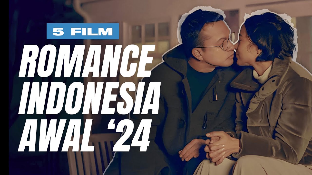 5 Film Romantis Indonesia Terbaik di Awal Tahun 2024 - YouTube