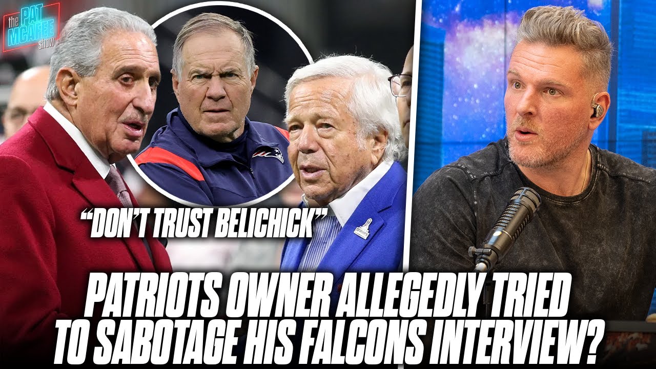 Report Patriots Owner Told Falcons Owner Do Not Trust Belichick