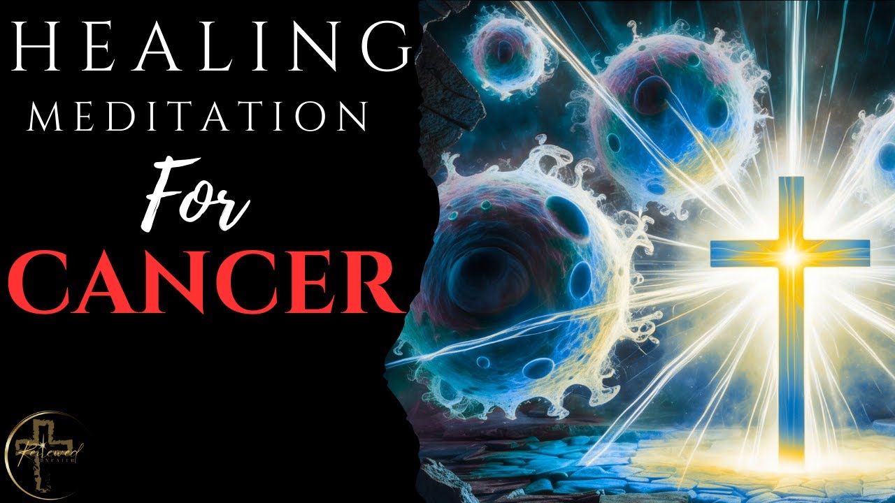 Christian Meditation for Cancer-Bask in God's Healing of Your Body ...