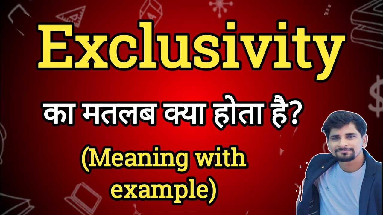 Exclusivity Meaning in Hindi | Exclusivity Ka Matlab kya Hota hai ...