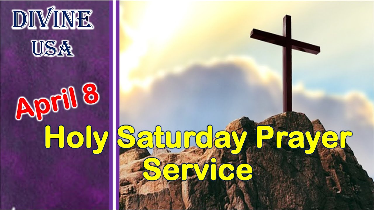 LIVE: | APRIL 08, 2023 | HOLY SATURDAY PRAYER SERVICE | DIVINE USA ...