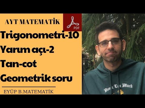 TRİGONOMETRİ YARIM AÇI - 2 (TAN COT VE GEOMETRİK SORULAR)