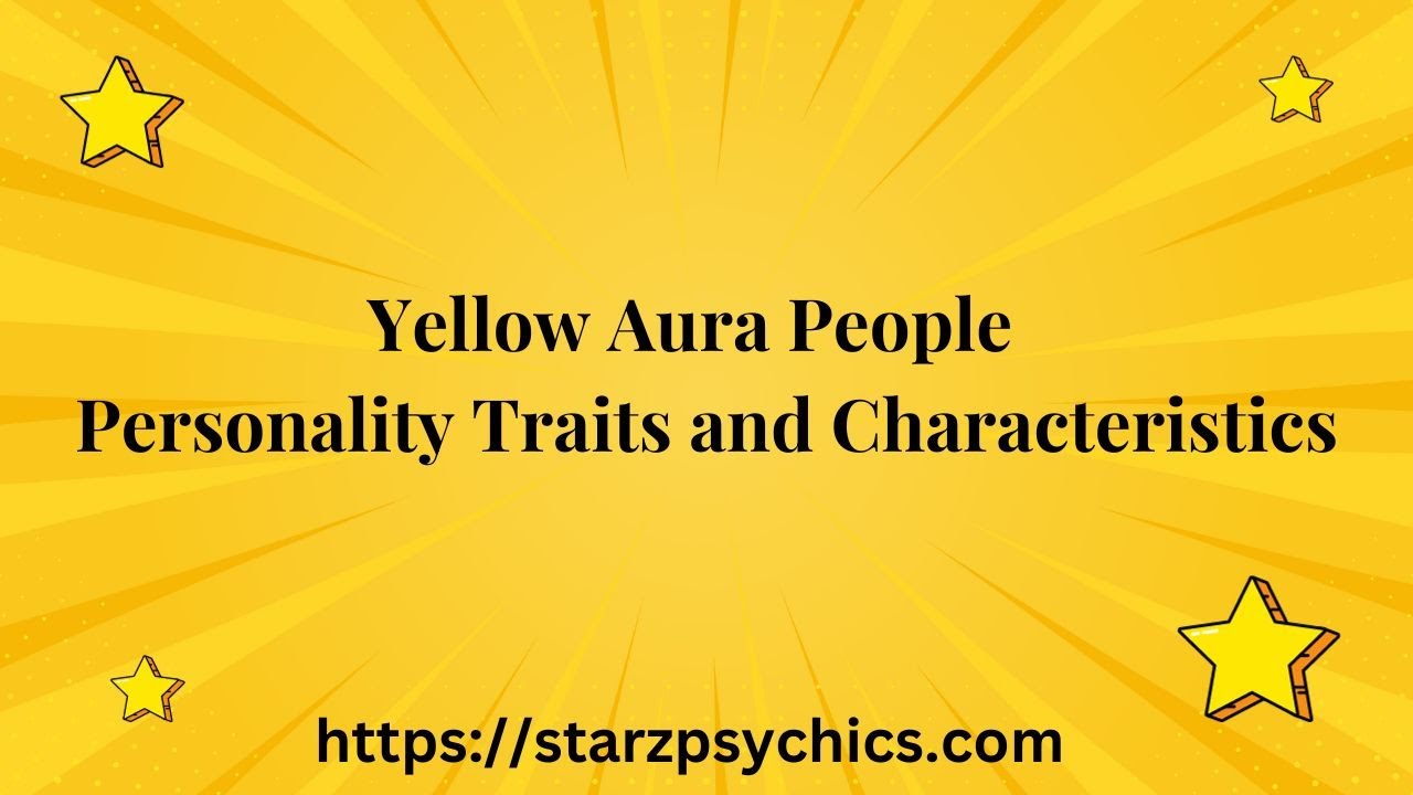 Yellow Aura People – Personality Traits and Characteristics - YouTube