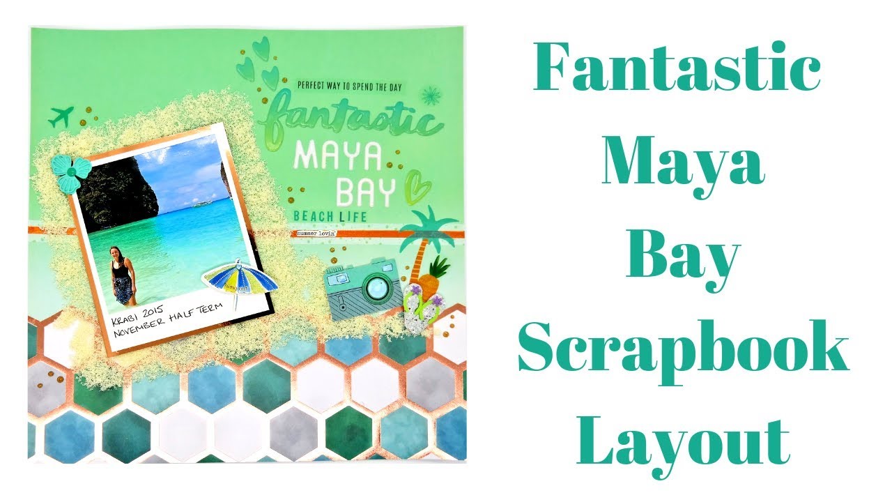 Fantastic Maya Bay Scrapbook Layout - YouTube