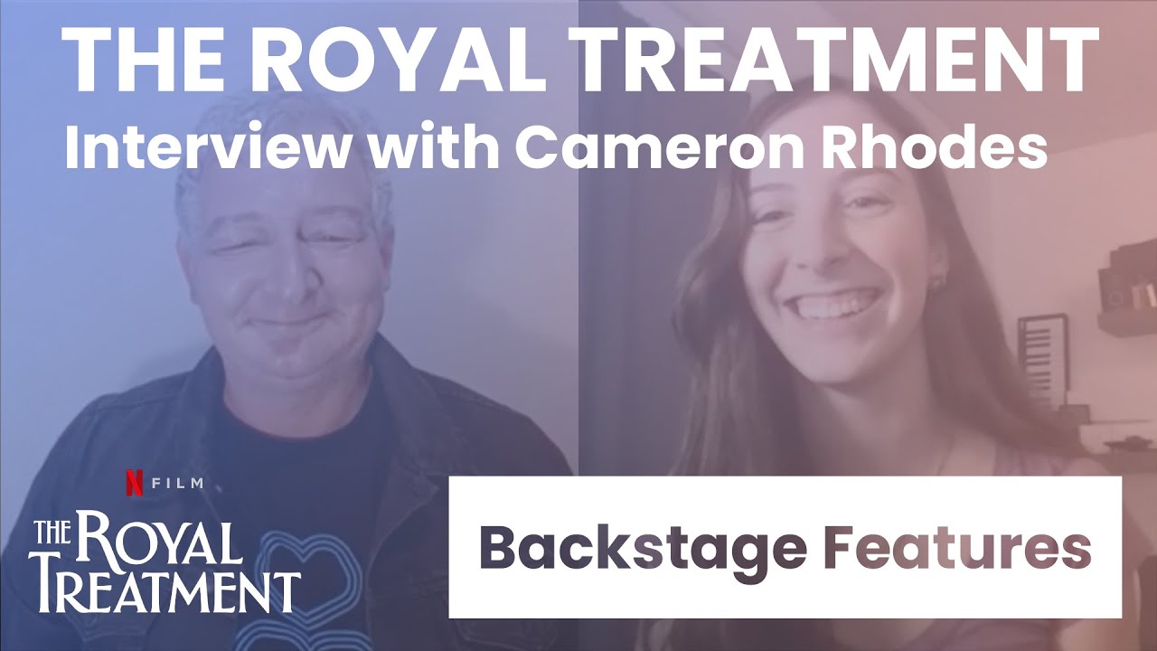 The Royal Treatment Interview with Cameron Rhodes | Backstage Features ...