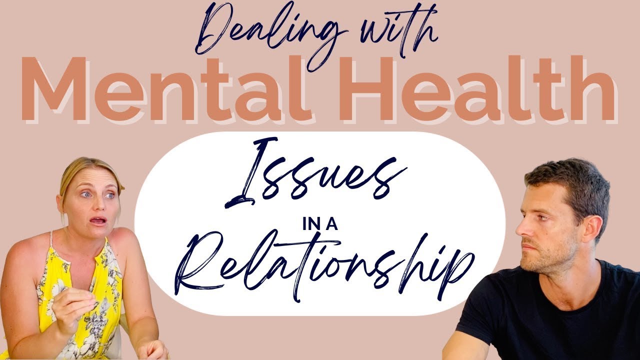 Dealing With Mental Health Issues In A Relationship (5 SIMPLE STEPS) # ...
