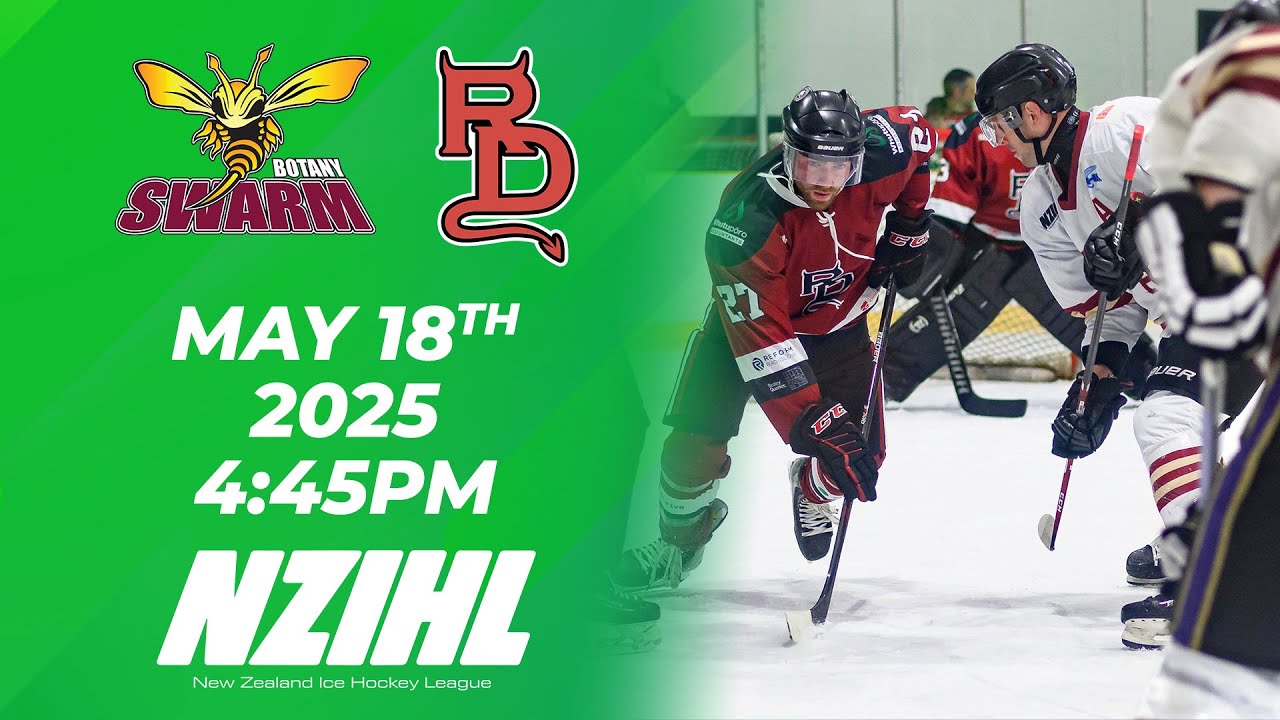 NZIHL 2025 | Botany Swarm vs. Canterbury Red Devils | 18th May 2025 ...