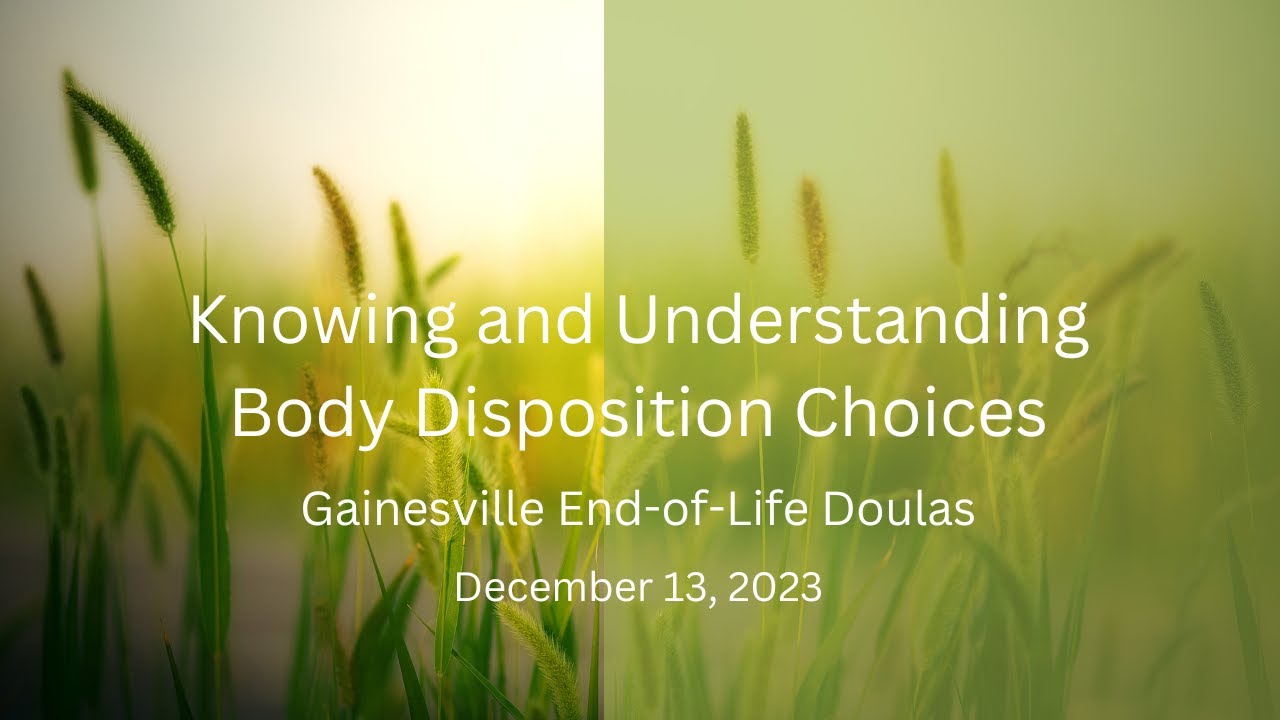 "Knowing and Understanding Body Disposition Choices" - YouTube