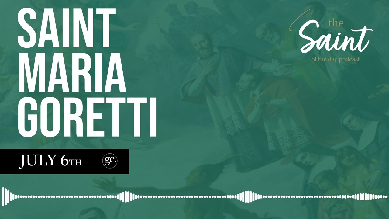 July 6th St. Maria Goretti | The Saint of the Day Podcast - YouTube