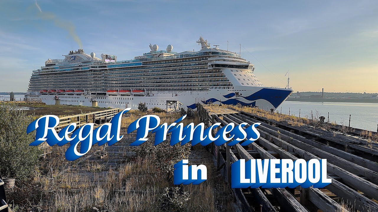 Regal Princess in Liverpool - YouTube