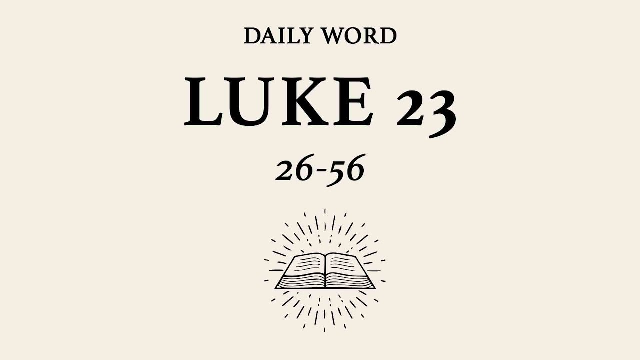 daily-word-luke-23-26-56-youtube