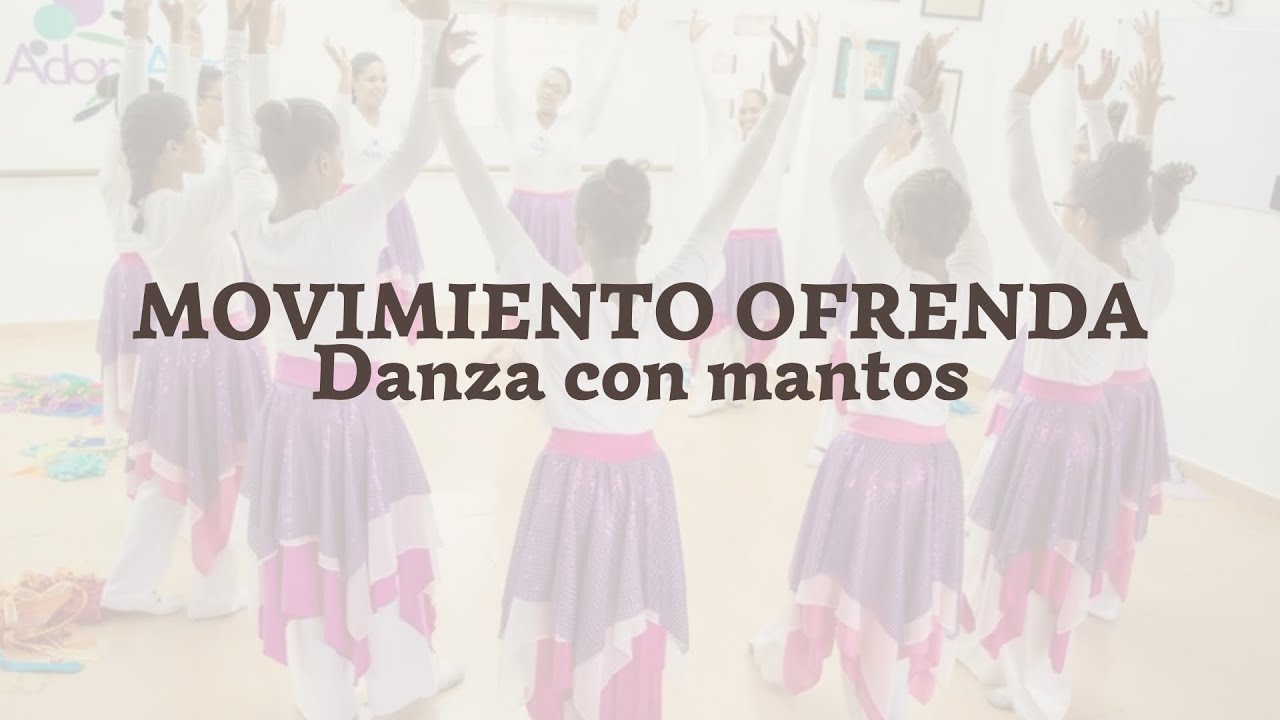 Rutina de danza con Mantos - OFRENDA - YouTube