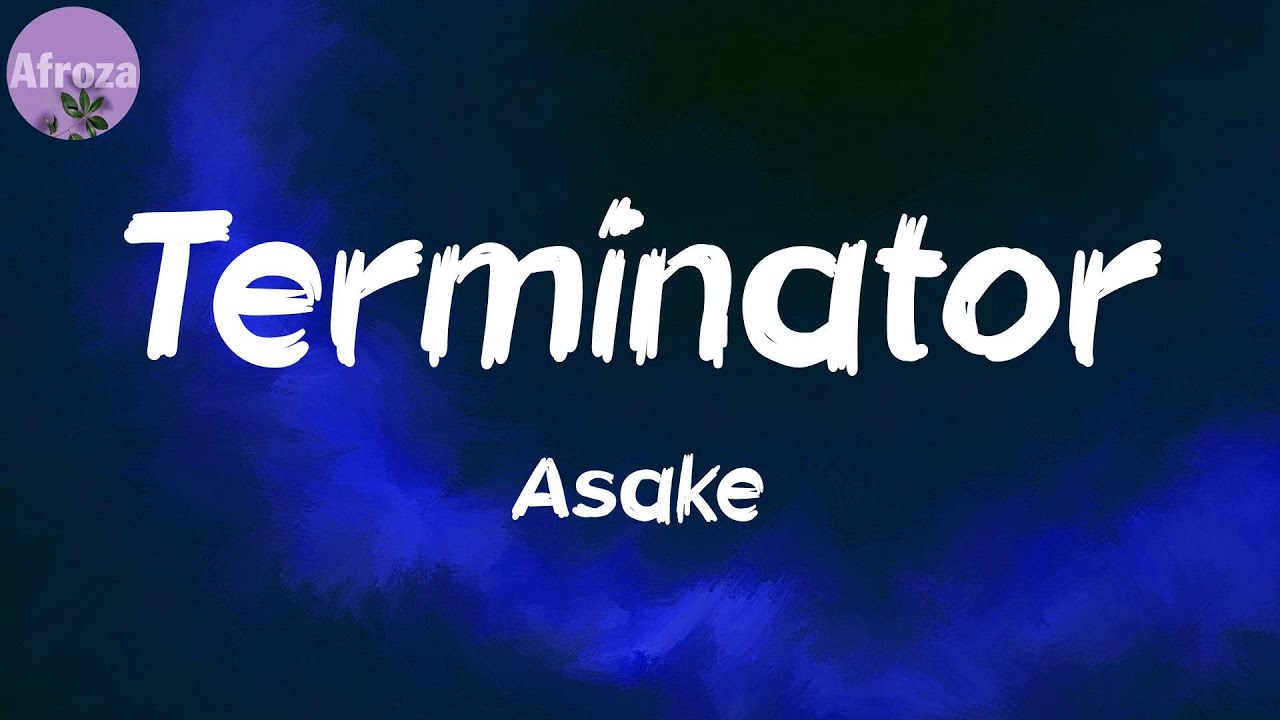 Terminator (Lyrics) - Asake - YouTube