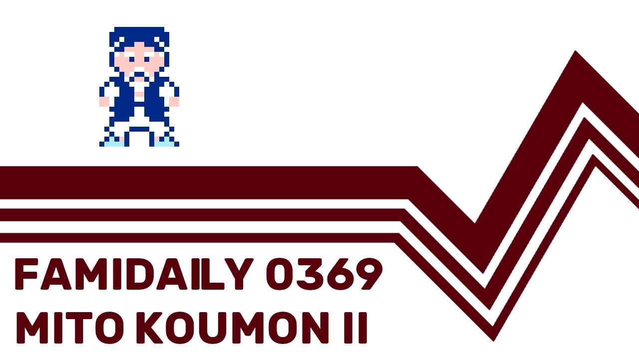 Famidaily - Episode 0369 - Mito Koumon II (水戸黄門II) - YouTube