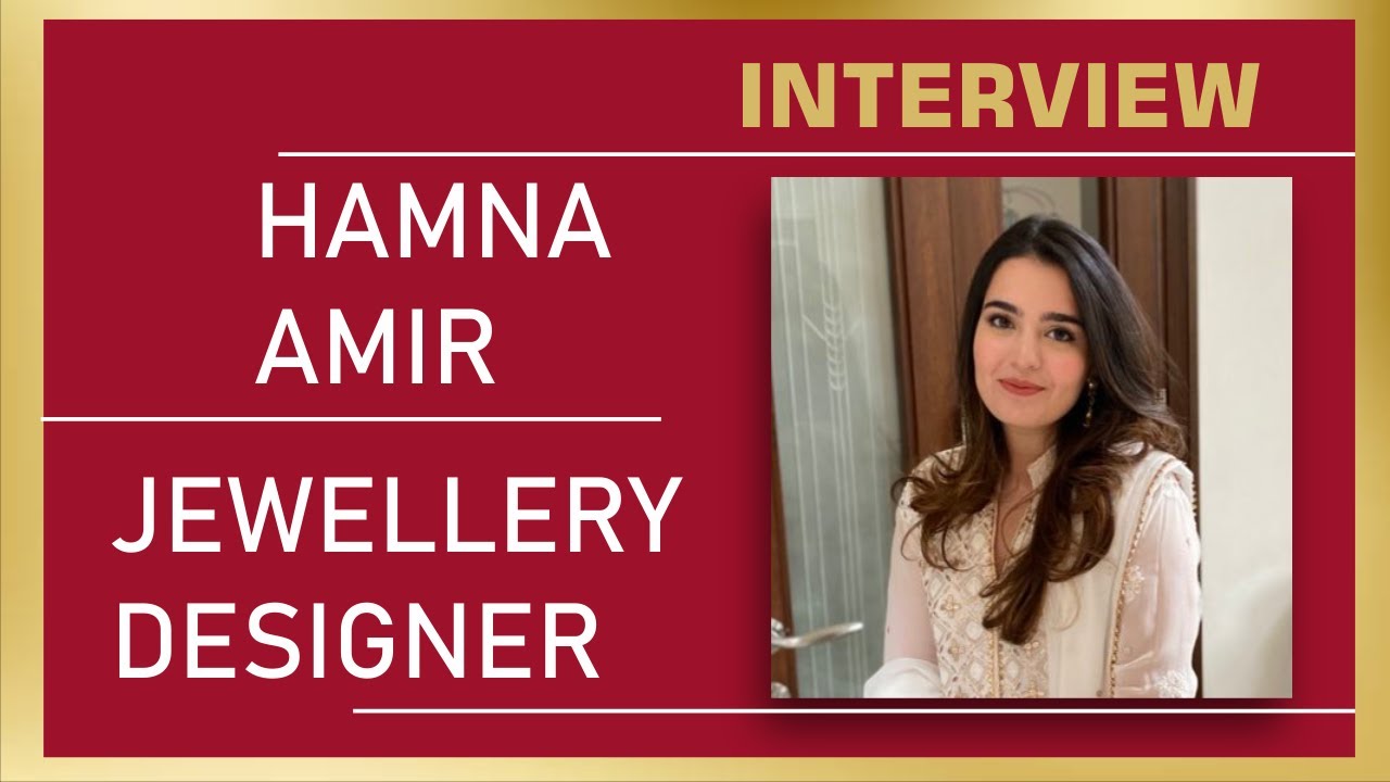 INTERVIEW l HAMNA AMIR (A JEWELLERY DESIGNER ) at FASHION SHOW 2022 l ...