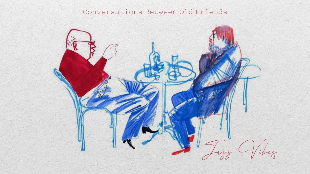 Conversations Between Old Friends - YouTube