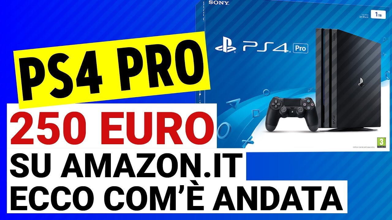 PS4 Pro a 250 euro: possibile su Amazon? - L'affare dell'anno - YouTube