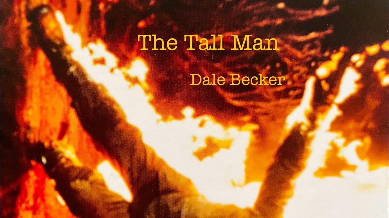 The Tall Man By Dale Becker - YouTube