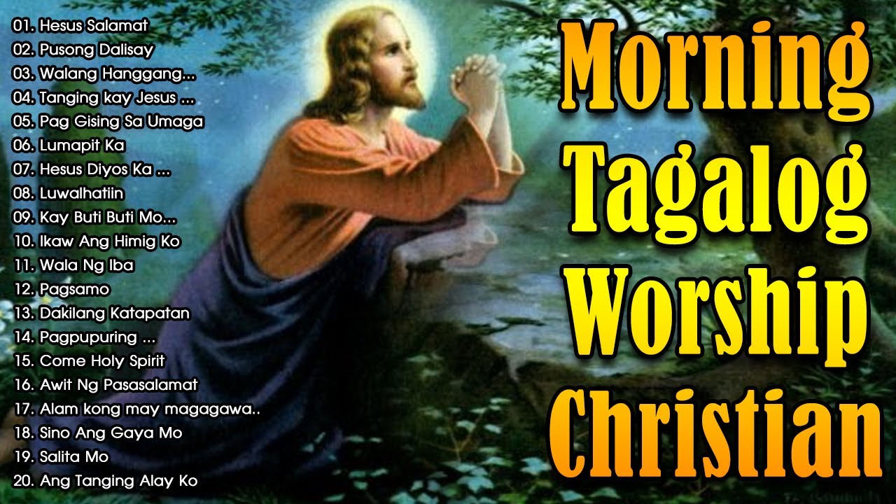 MORNING TAGALOG WORSHIP CHRISTIAN SONGS 2021 LYRICS - JESUS OCTOBER ...