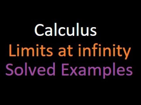 Calculus: Limits at inifinity problems and solutions - YouTube