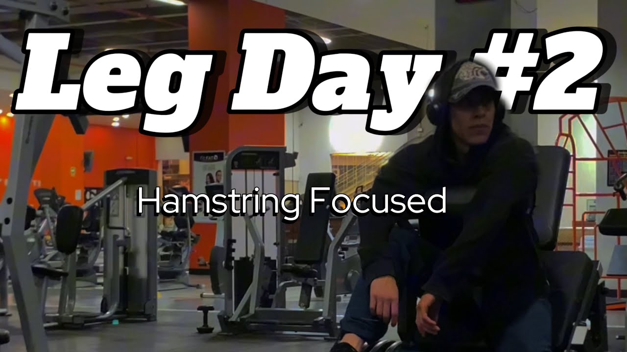 Leg day #2 (Hamstring Focused) - YouTube
