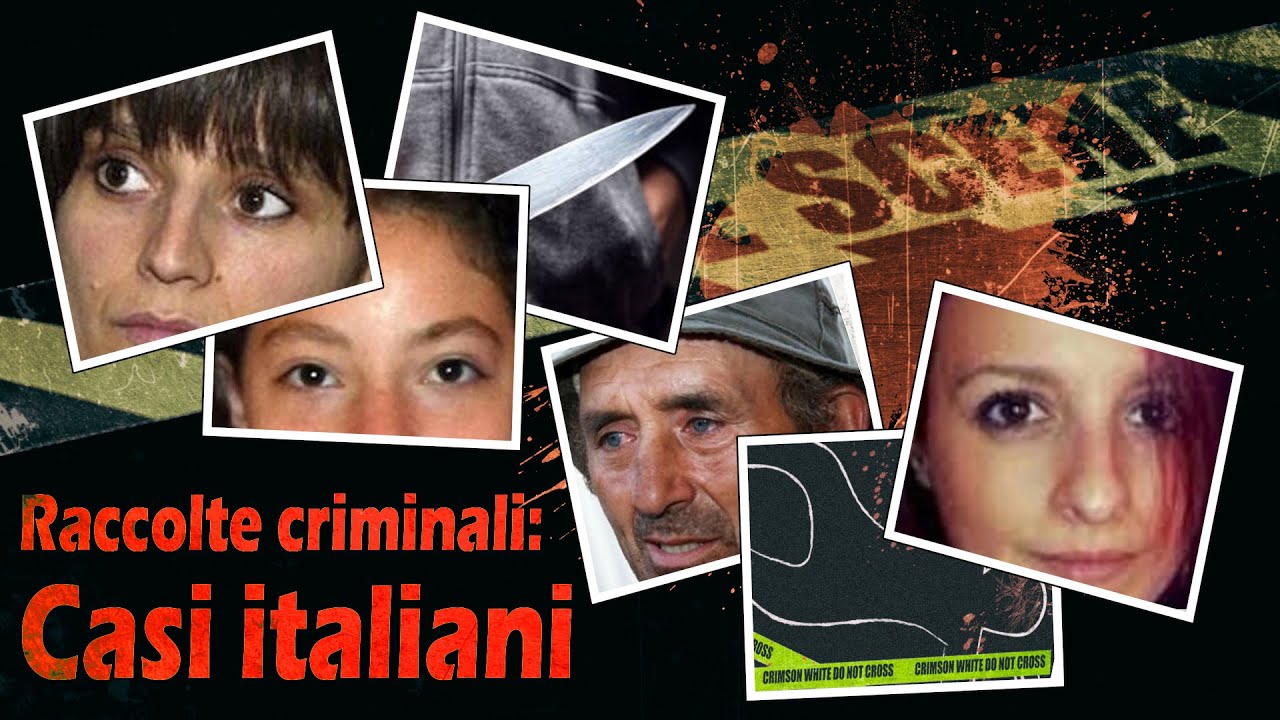 Raccolte criminali: Casi italiani (Vol.6) - YouTube