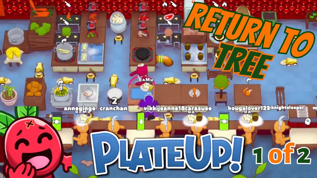 PlateUp! Return To Tree [1/2] - YouTube