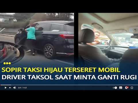 Viral Sopir Taksi Hijau Terseret Mobil Driver Online saat Minta Ganti Rugi, Berawal dari Tabrakan