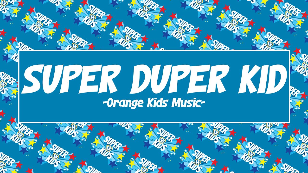 Super Duper Kid- Orange Kids Music - Kids Ministry Worship Motions w ...