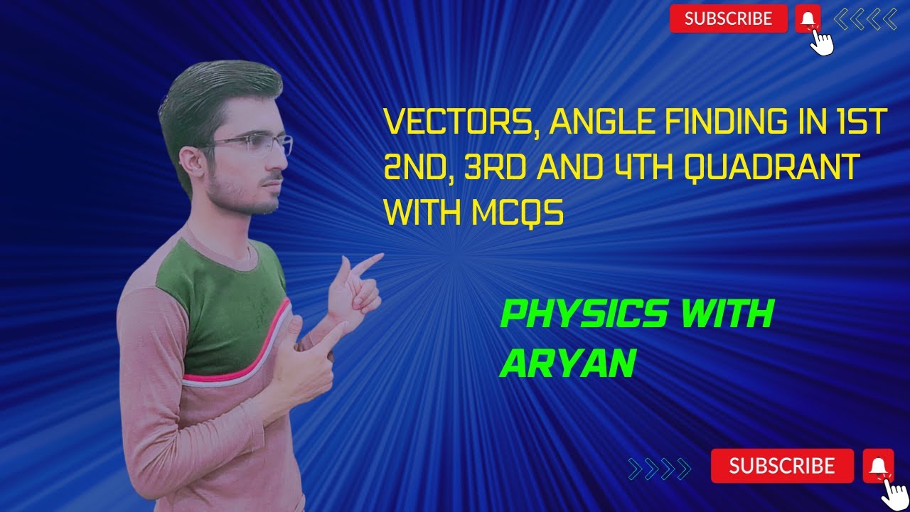 ||Vectors||Lecture#005 ||Angles finding||1st,2nd,3rd and 4th quadrant ||MCQS||NMDCAT|| - YouTube