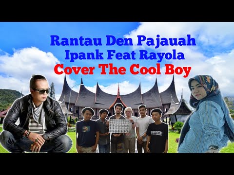 Rantau Den Pajauah - Ipank Feat Rayola || Cover The Cool Boy - YouTube