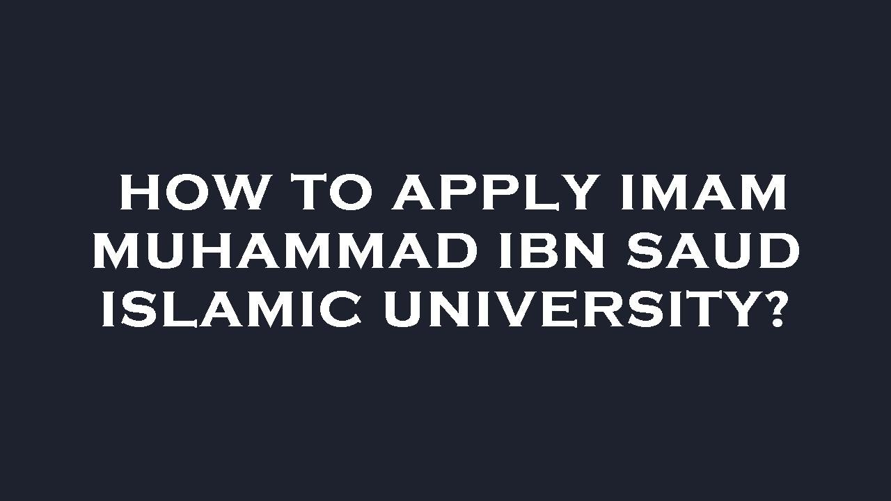 How to apply imam muhammad ibn saud islamic university? - YouTube