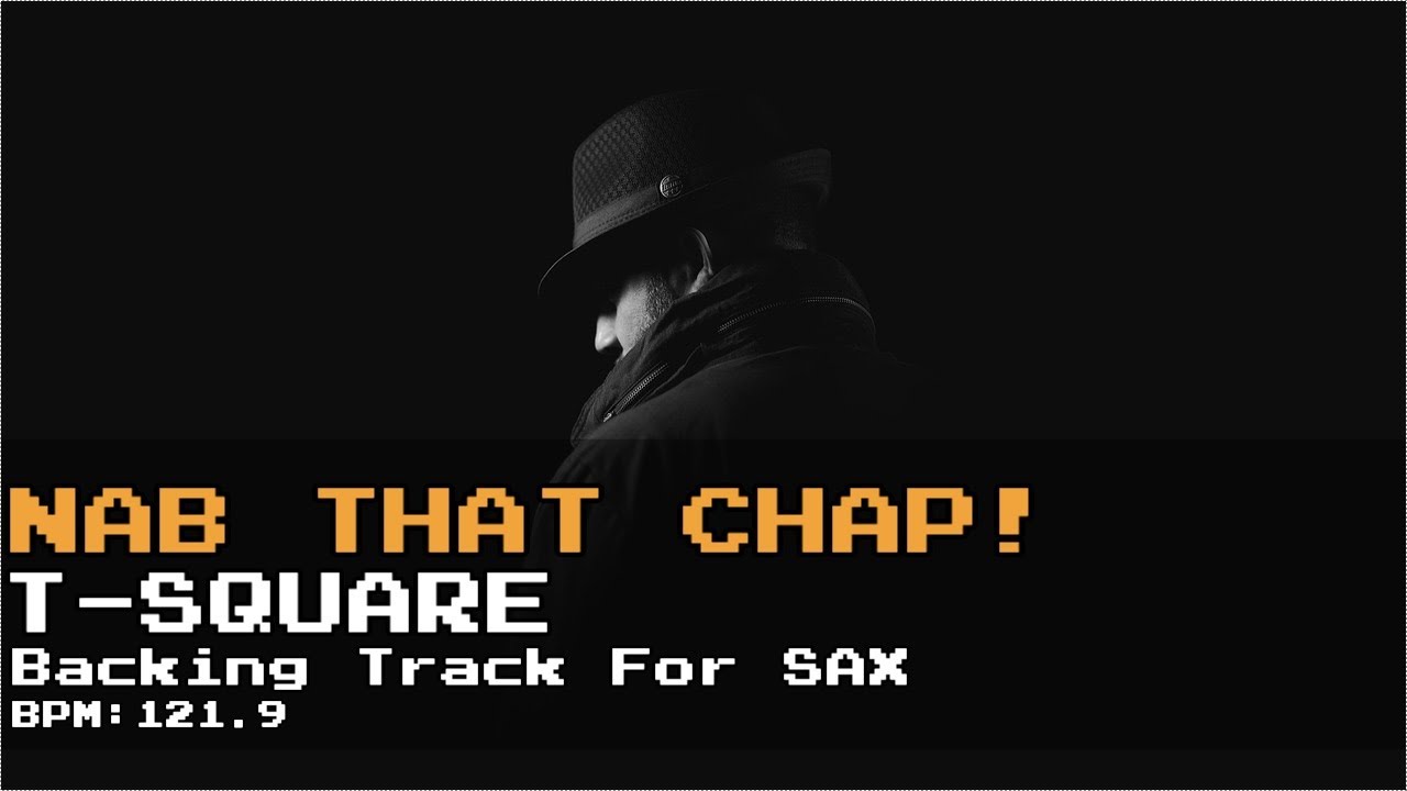 【Backing Track(For SAX)】Nab That Chap!/T-SQUARE - YouTube
