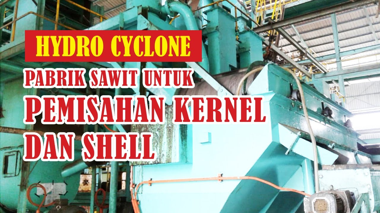 Hydro Cyclone Pabrik sawit utk pemisahan kernel dan shell - YouTube