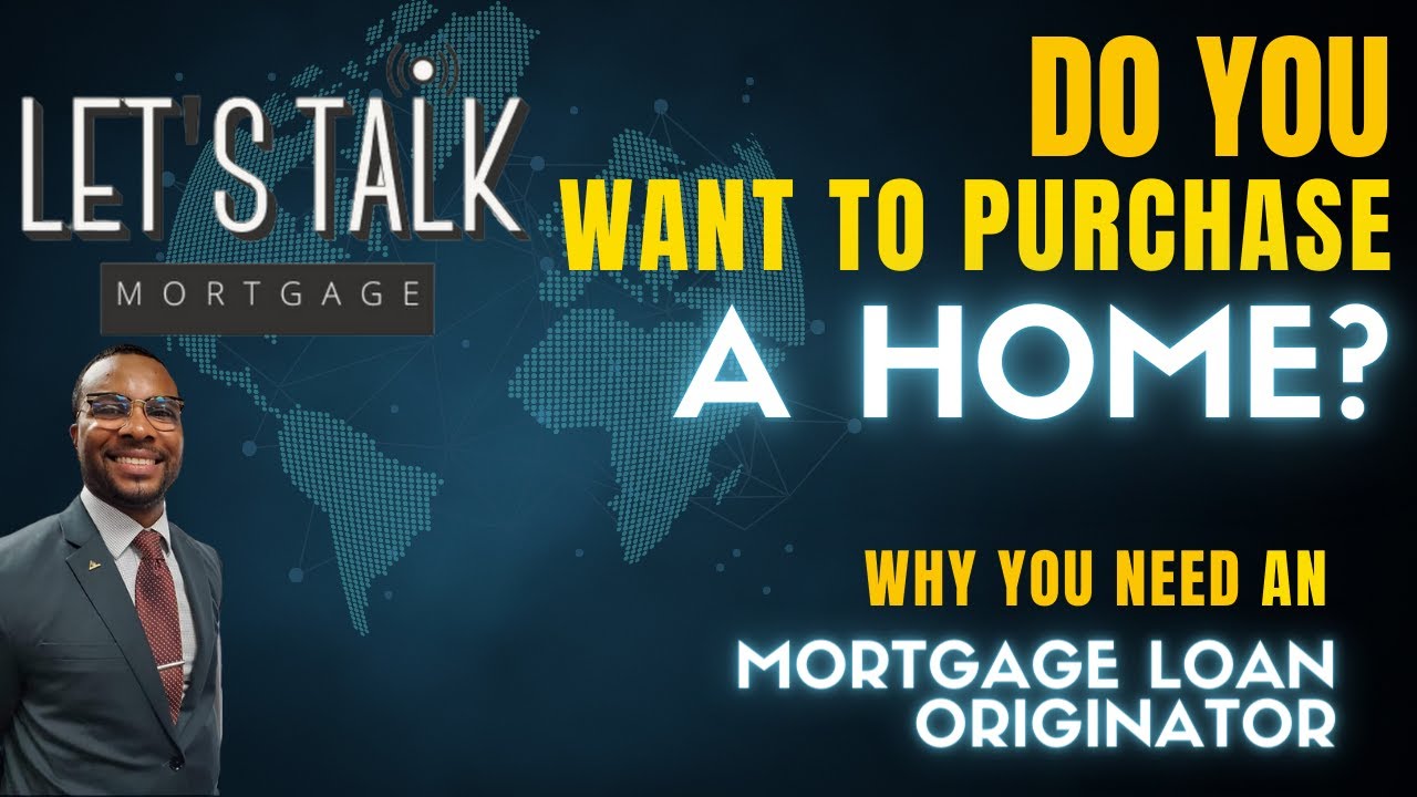 Let's Talk Mortgage: How can a MLO (Mortgage loan originator) help me ...