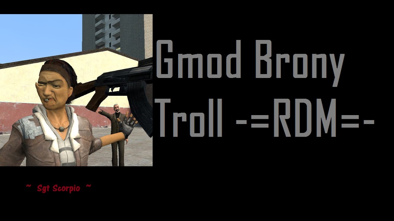 | Gmod | DarkRp | Brony Server | Trolling | W/ SgtScorpio | - YouTube