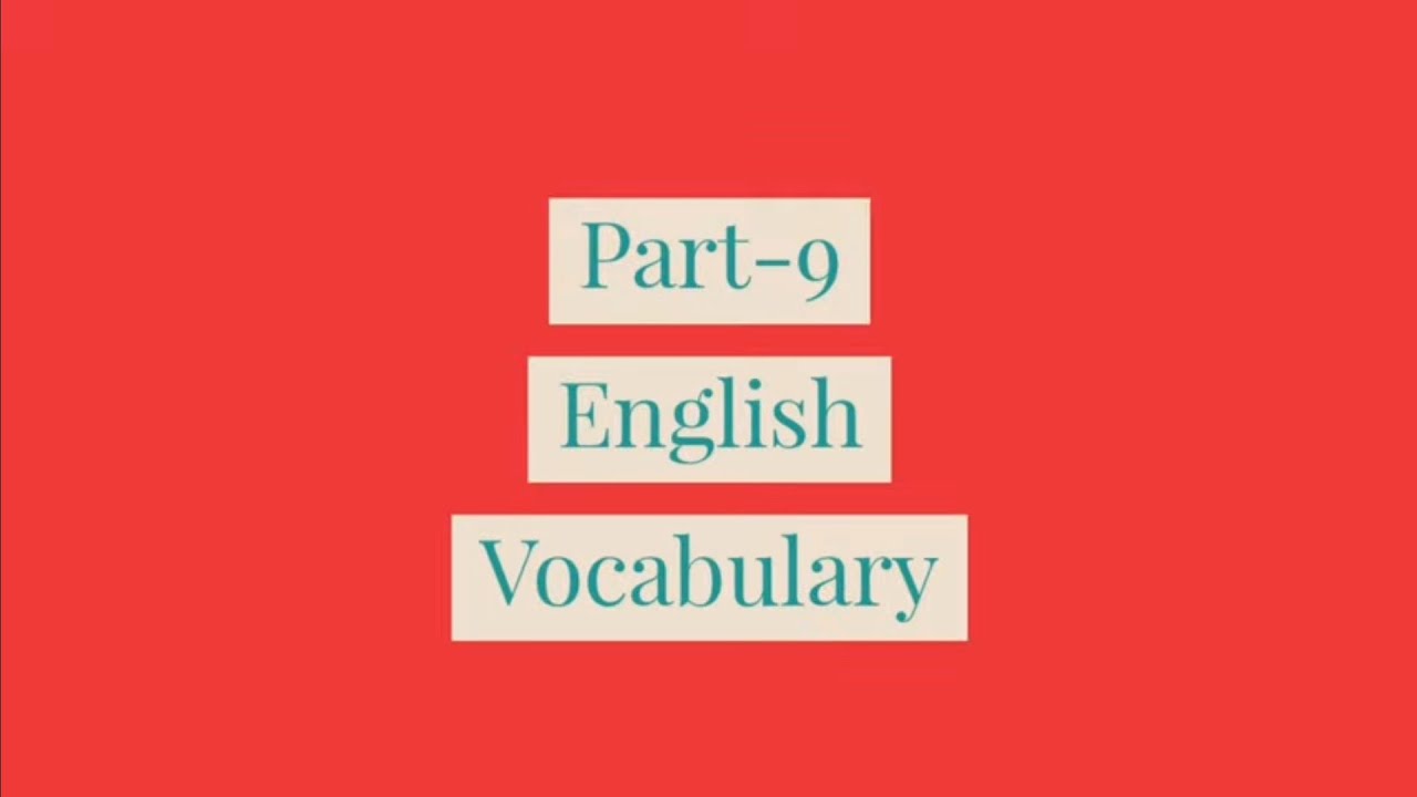 Improve Your English Vocabulary Part 9 5 Words A Day YouTube improve-your-english-vocabulary-part-9-5-words-a-day-youtube