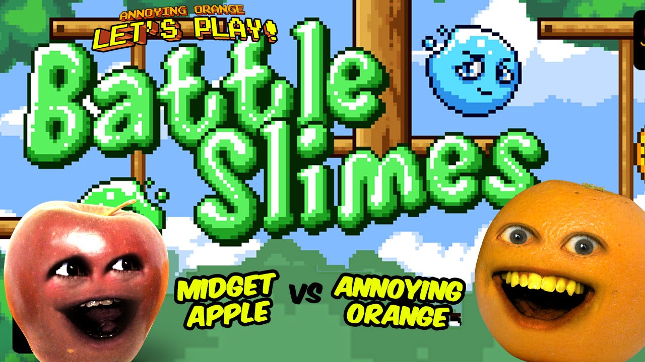 Annoying Orange Let's Play - BATTLE SLIMES - YouTube