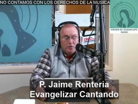 Evangelizar Cantando con Padre Jaime Renteria Marzo 4 2020 - YouTube