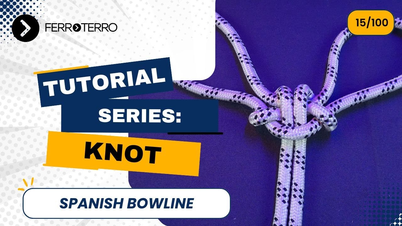 Knot Series 15/100 — Spanish Bowline (Double Loop Knot) - YouTube