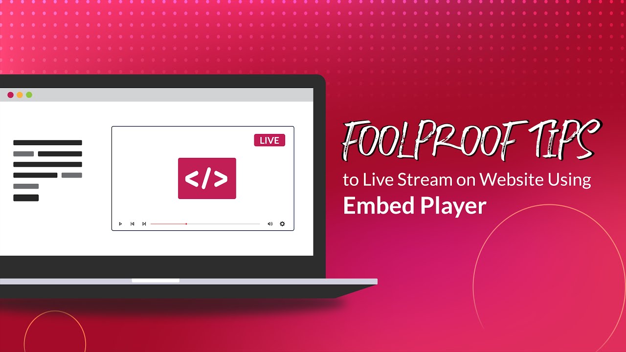 Try Foolproof Tips to Live Stream on a Website like a Pro using Embed ...