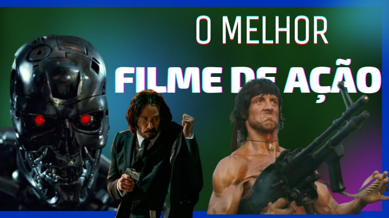 Os 5 melhores filmes de Ação de Todos os Tempos - YouTube