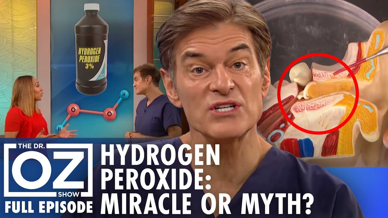 Hydrogen Peroxide: Miracle Cure or Myth? | Dr. Oz | S10 | Ep 35 | Full ...