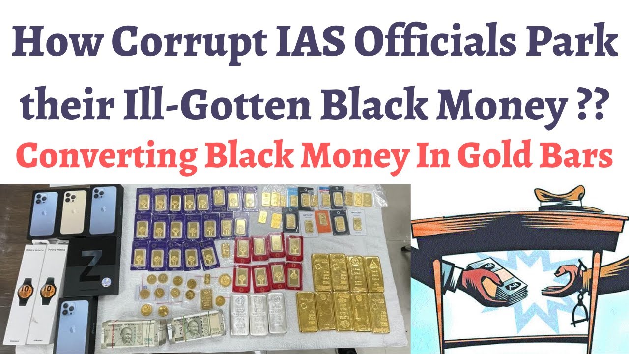 How corrupt officials park their ill gotten money ? Converting ...