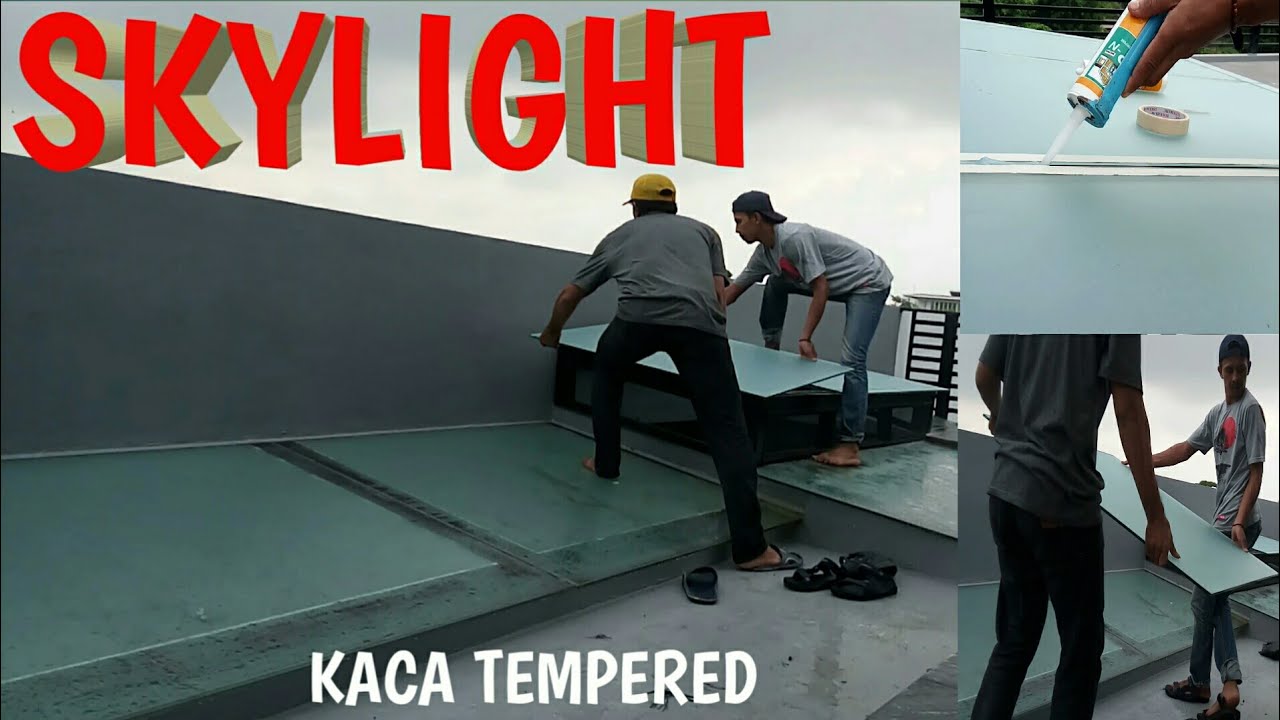 Skylight - Pasang Atap Kaca Tempered 10 mm - YouTube