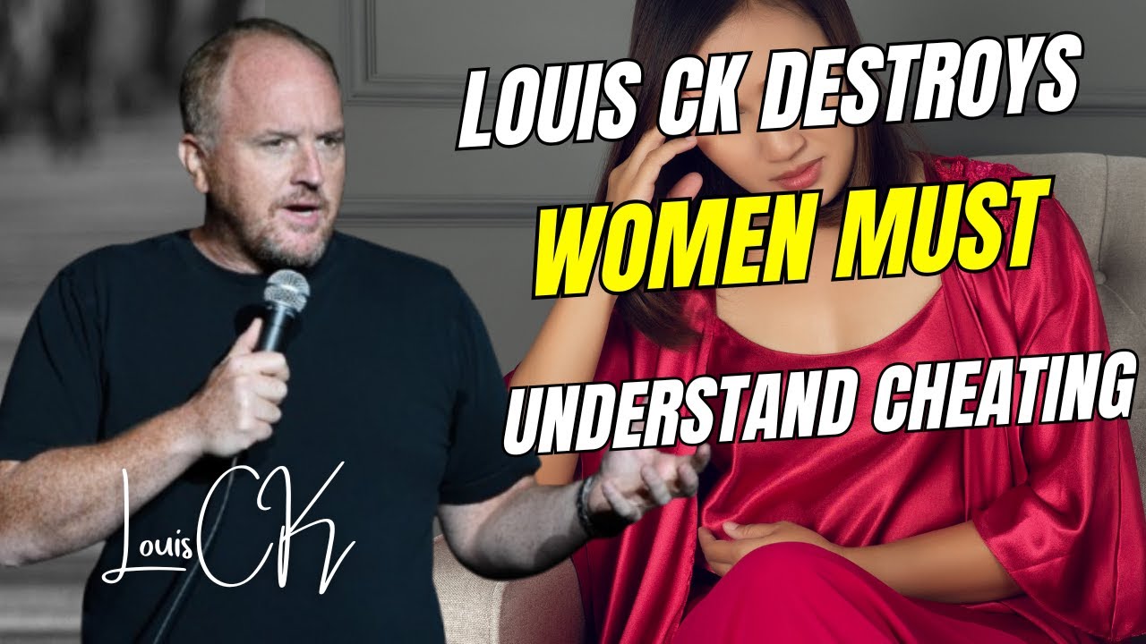 Louis CK DESTROYS Everything: Women must understand cheating | Best of ...